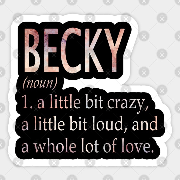 Becky Girl Name Definition - Becky - Sticker | TeePublic Becky Girl Name Definition - Becky - Sticker | TeePublic